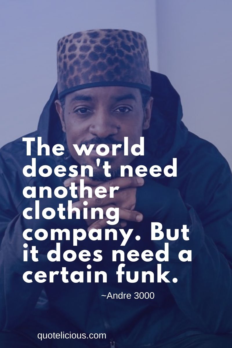 43+ Best Andre 3000 Quotes & Sayings on Success (With Pictures)