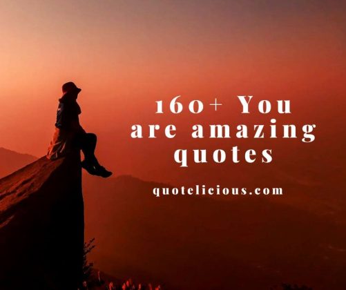 160+ Inspirational You Are Amazing Quotes - Uplift Yourself Today (2024)